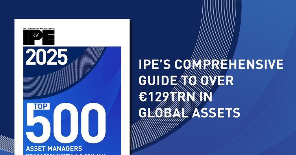 IPE Top 500 Asset Managers 2025: leading managers outpace the rest in a ...